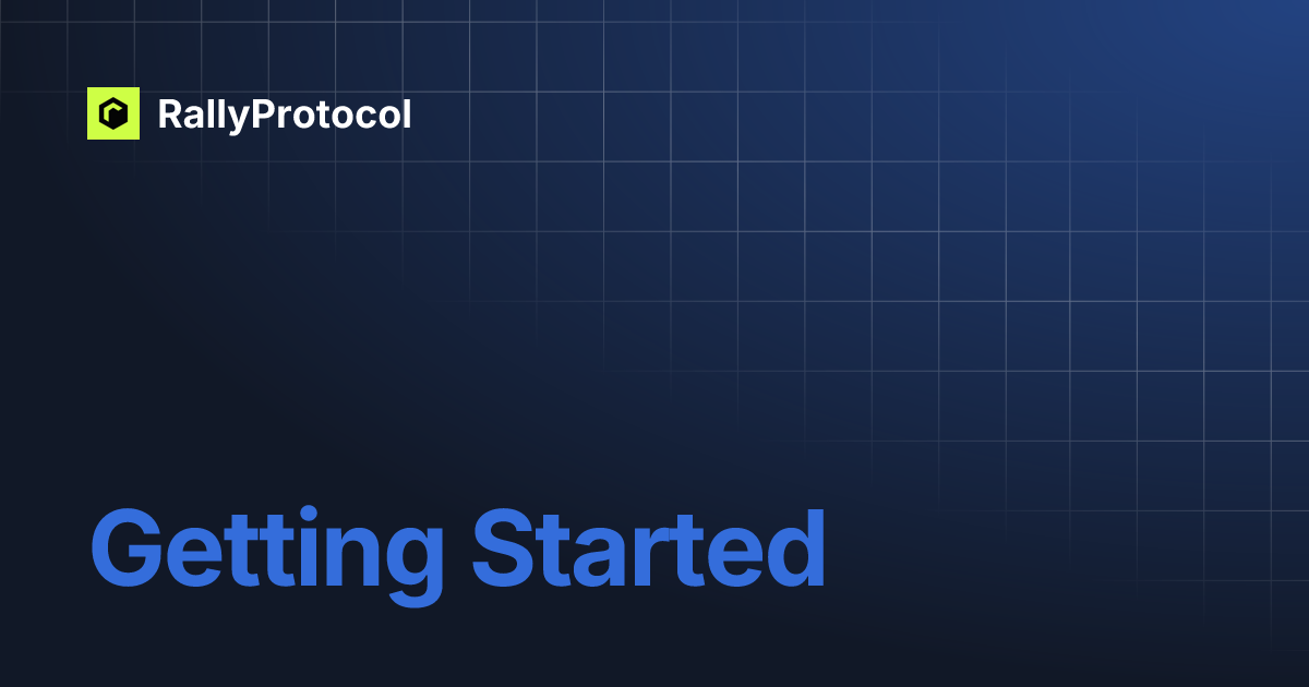 Getting Started Rallyprotocol