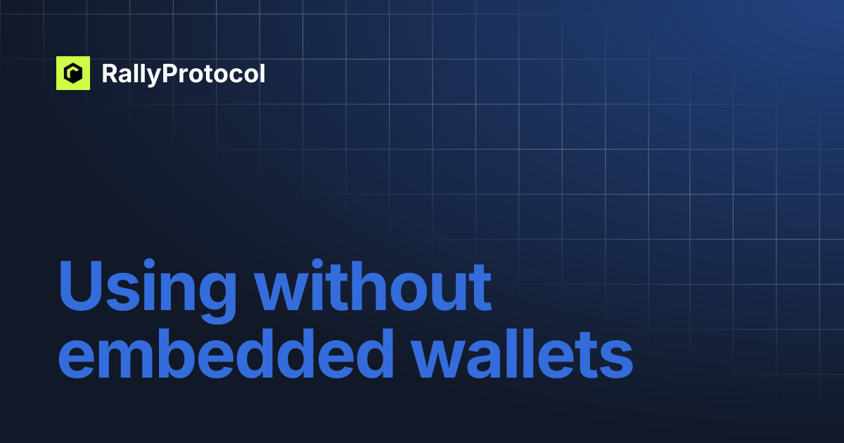 Using without embedded wallets | React Native / Expo | RallyProtocol